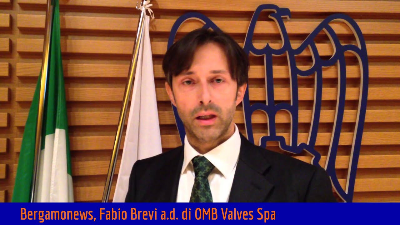 Bergamonews, Fabio Brevi a.d. di OMB Valves Spa - YouTube