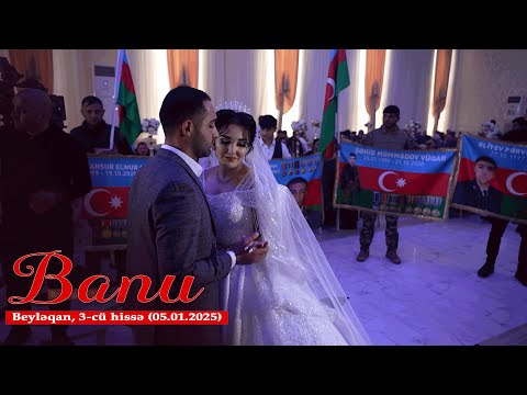 Banu - Şəhid bacısı və şəhid qardaşının toyu, Beyləqan 3-cü hissə (11.01.2025)