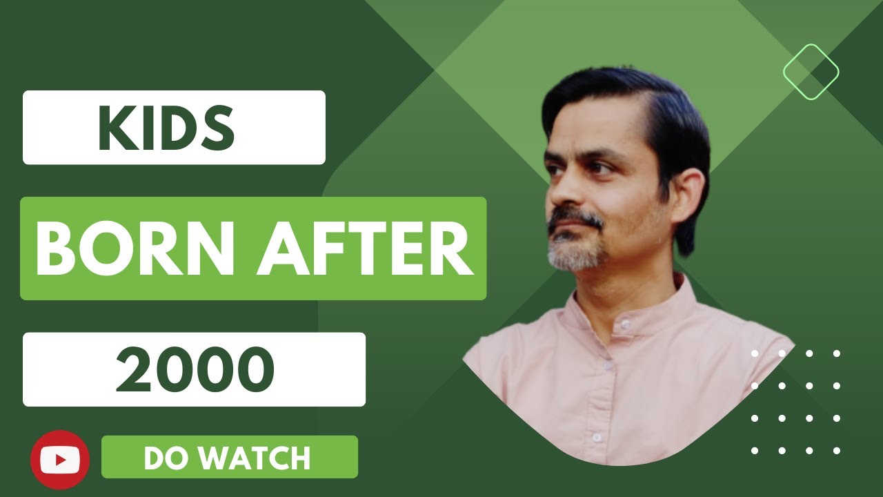 How are Kids born after 2000 || २००० के बाद पैदा होने वाले बच्चे कैसे ...