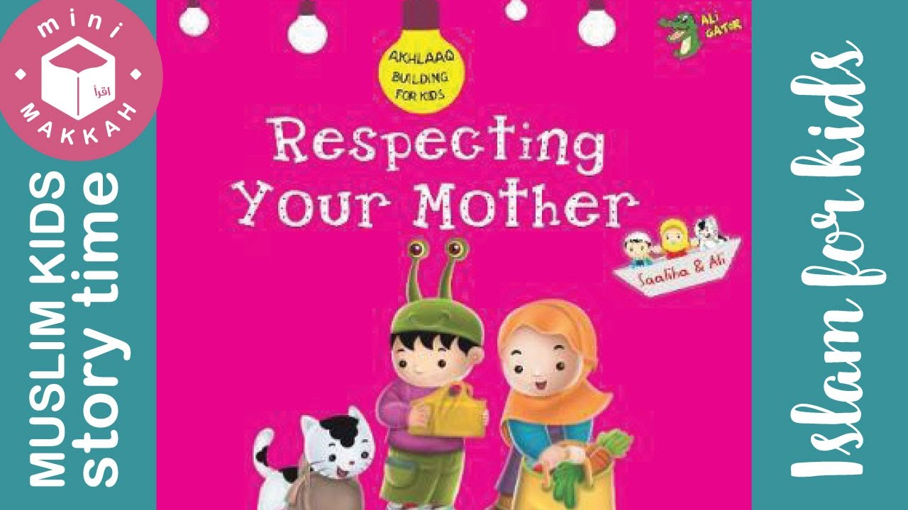 Islamic kids book [Respecting Your Mother] - YouTube