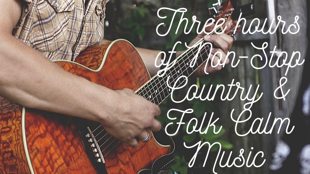 Non-stop Country & Folk Calm Music - YouTube
