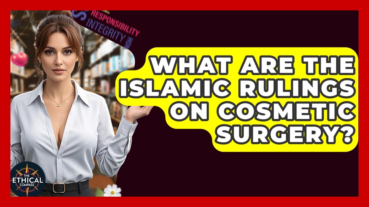 What Are The Islamic Rulings On Cosmetic Surgery? - The Ethical Compass ...