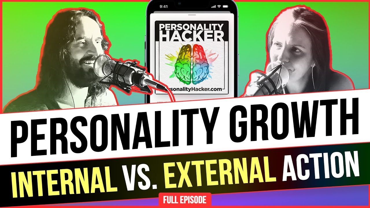 Personality Growth: Internal vs External Action | PersonalityHacker.com ...