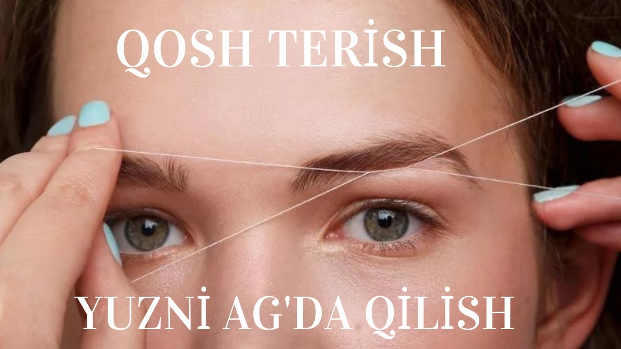 Qosh terish yuzni ağda qilish qosh qanday teriladi - YouTube