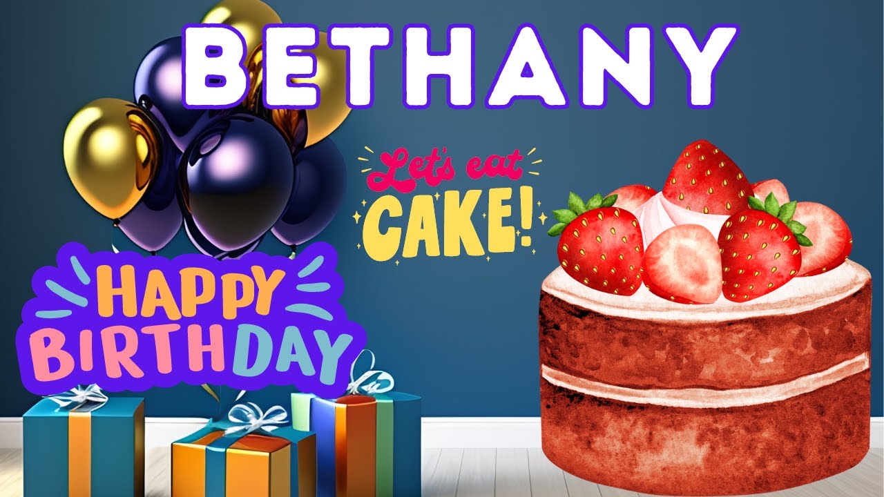 Happy Birthday Bethany, Birthday of Bethany, Best Birthday Wishes, hbd ...