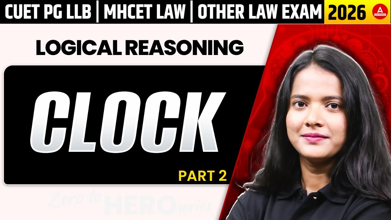 CUET PG - Logical Reasoning CLOCK- 2 | CUET PG LLB & MHCET Law 2026 | CUET PG LLB Logical ...
