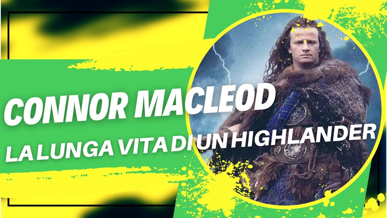 Highlander - La Storia Completa di Connor MacLeod (con ParliamoNerd ...