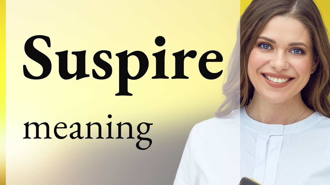 Suspire — definition of SUSPIRE - YouTube