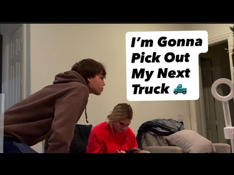 I’m Gonna Pick Out My NeXT Truck 12/15 - YouTube