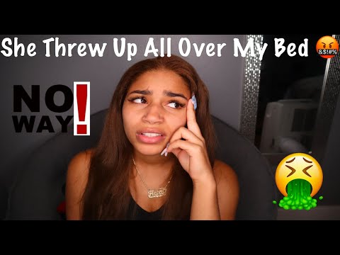 MY ROOMMATE THREW UP ALL OVER MY BED! 😒 😡