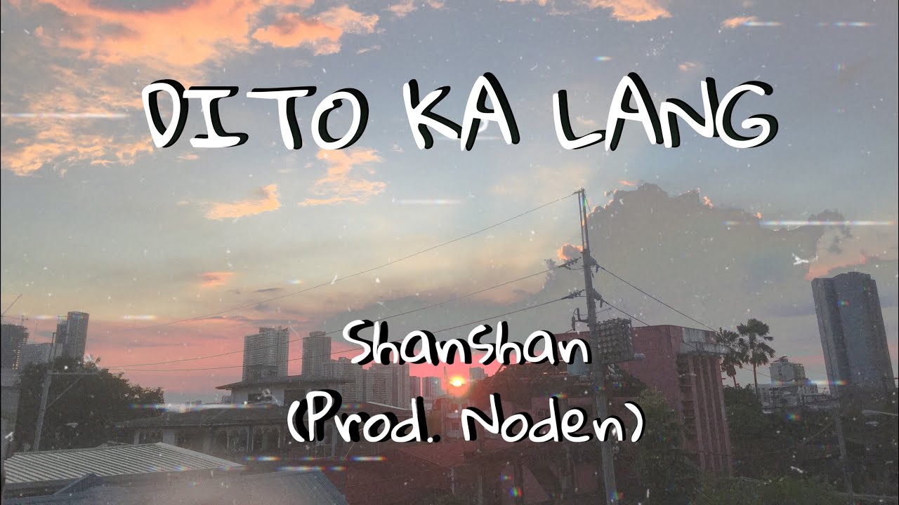 Shanshan - Dito ka lang (Prod. Noden) - YouTube
