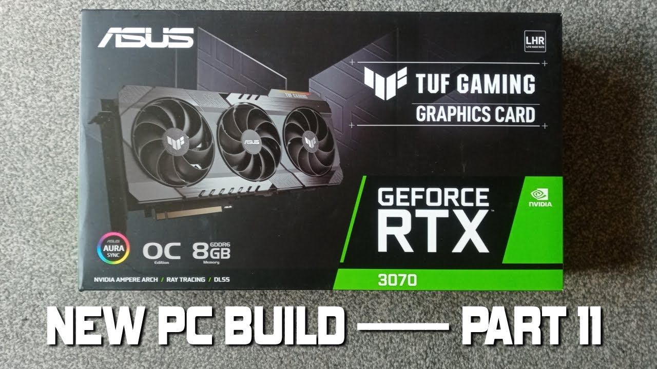 Gaming PC Build - Part 11 - ASUS TUF Gaming RTX 3070 OC V2 - YouTube