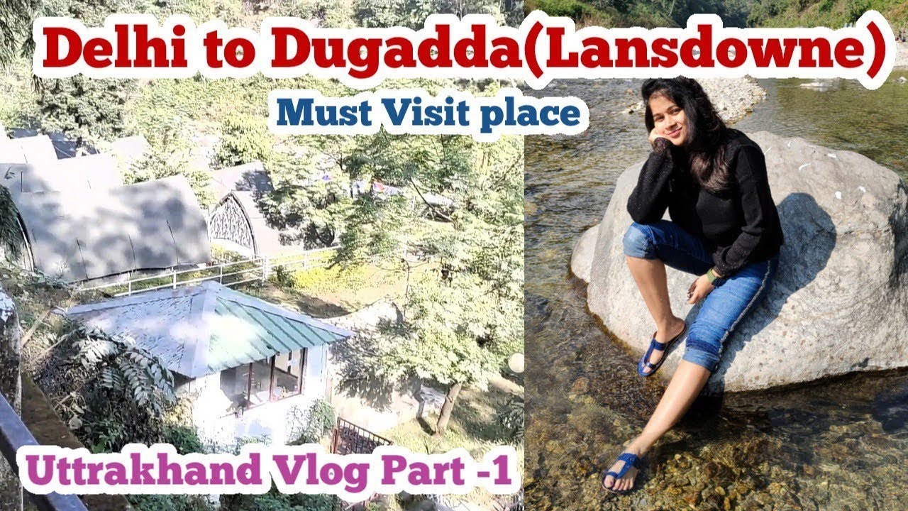 Delhi to Lansdowne (Dugadda) by Road | Dugadda Tour | Uttrakhand Vlog ...