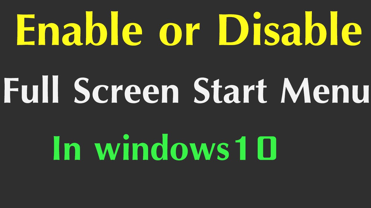 How To Enable or Disable Full Screen Start Menu in Windows 10 - YouTube