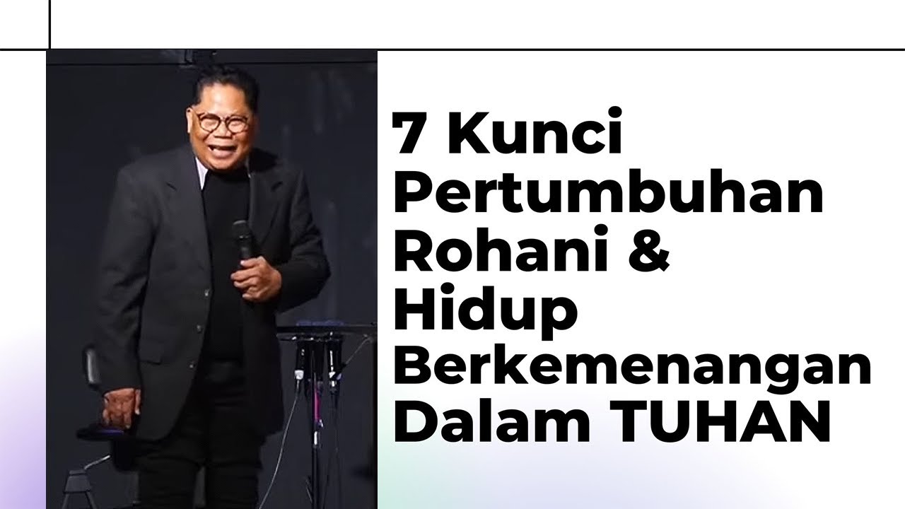 7 Kunci Pertumbuhan Rohani & Hidup Berkemenangan Dalam Tuhan // Pdt ...