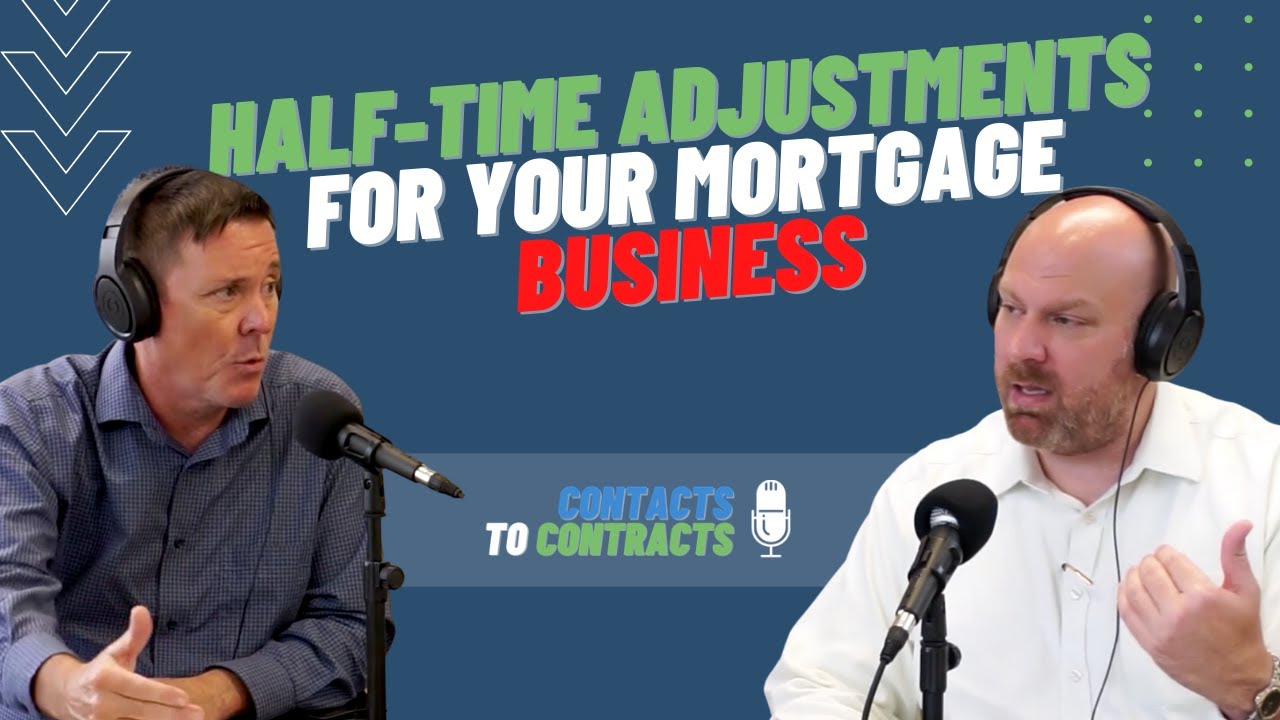 Half-Time Adjustments for your Mortgage Business | Contacts to ...