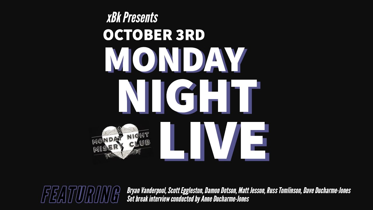 Monday Night Live! @ xBk Live featuring Monday Night Misery Club - YouTube
