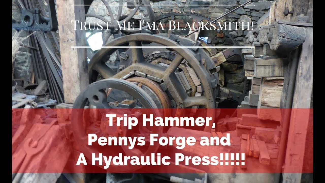 Trip Hammer, Penny's Forge and Hydraulic Press! [TMIB] - YouTube