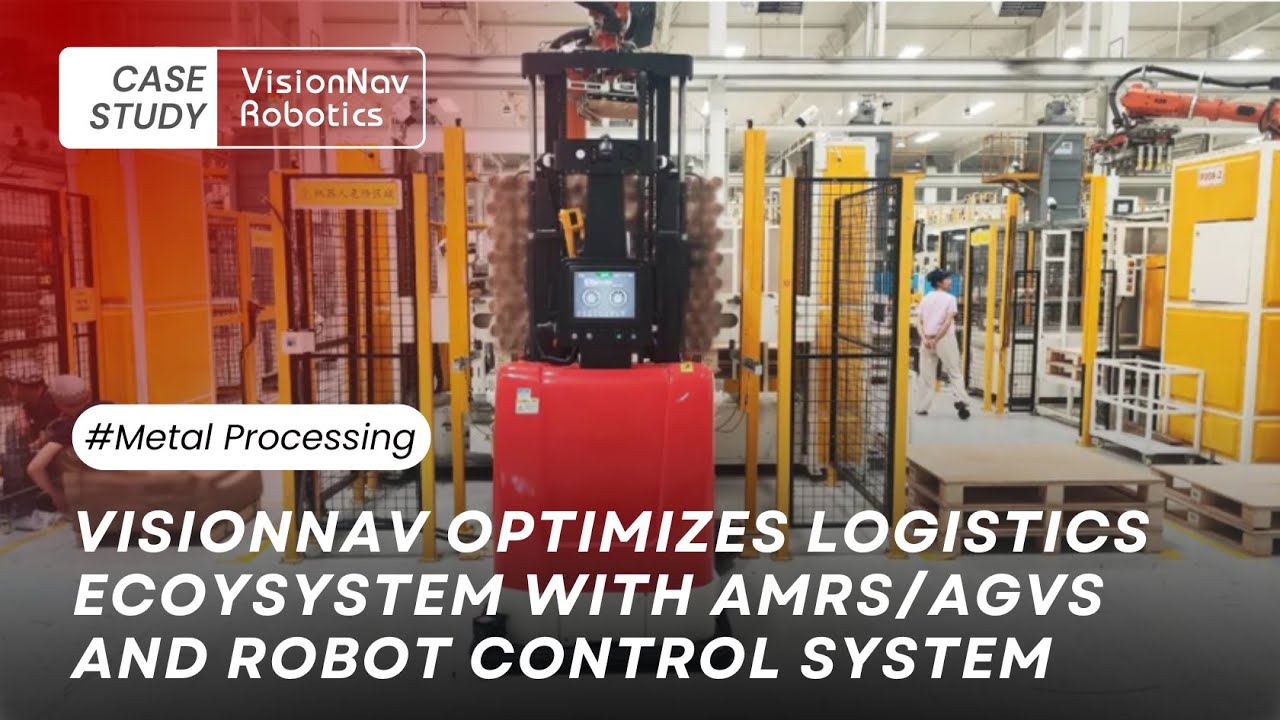 Optimizing Metal Processing with VisionNav AGVs/AMRs Ground-to-Conveyor ...
