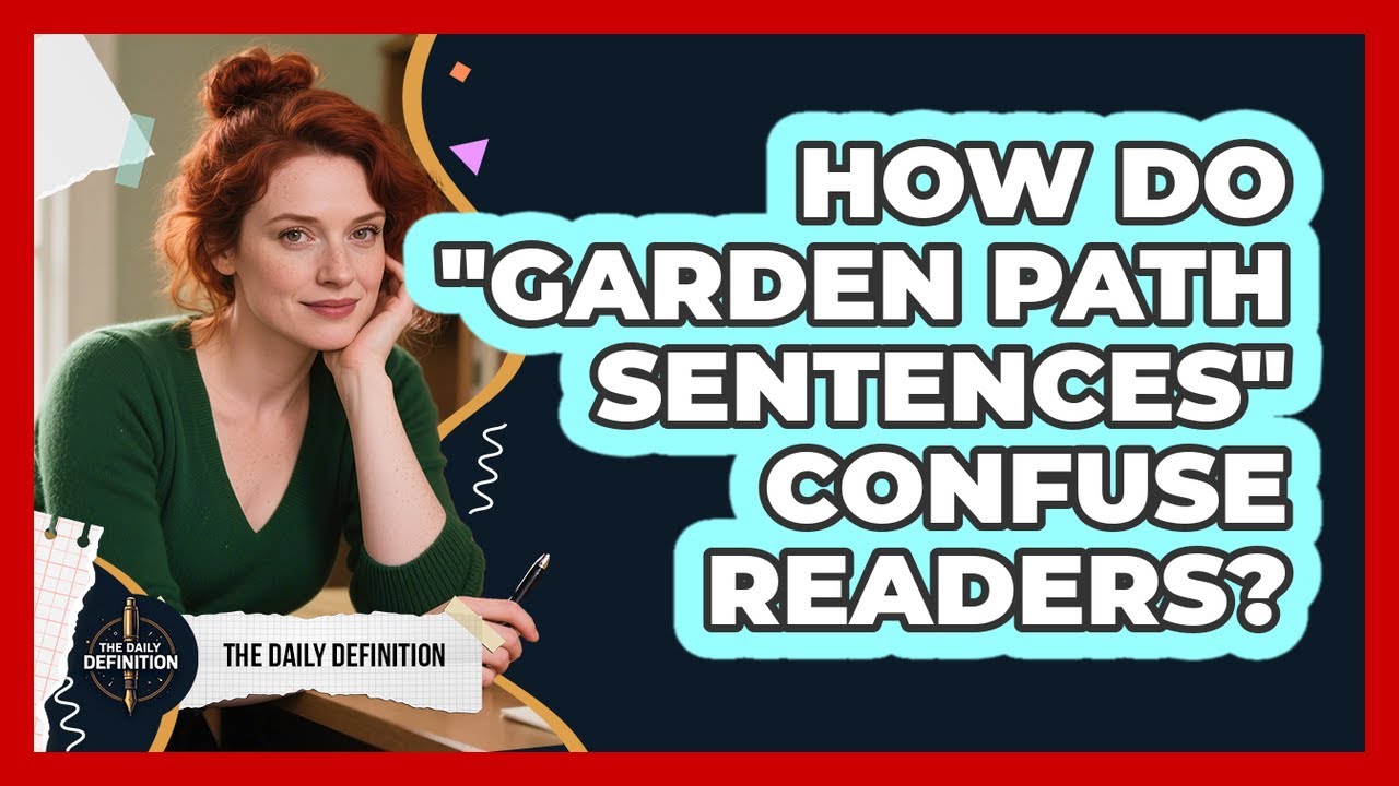 How Do "Garden Path Sentences" Confuse Readers? - The Daily Definition ...