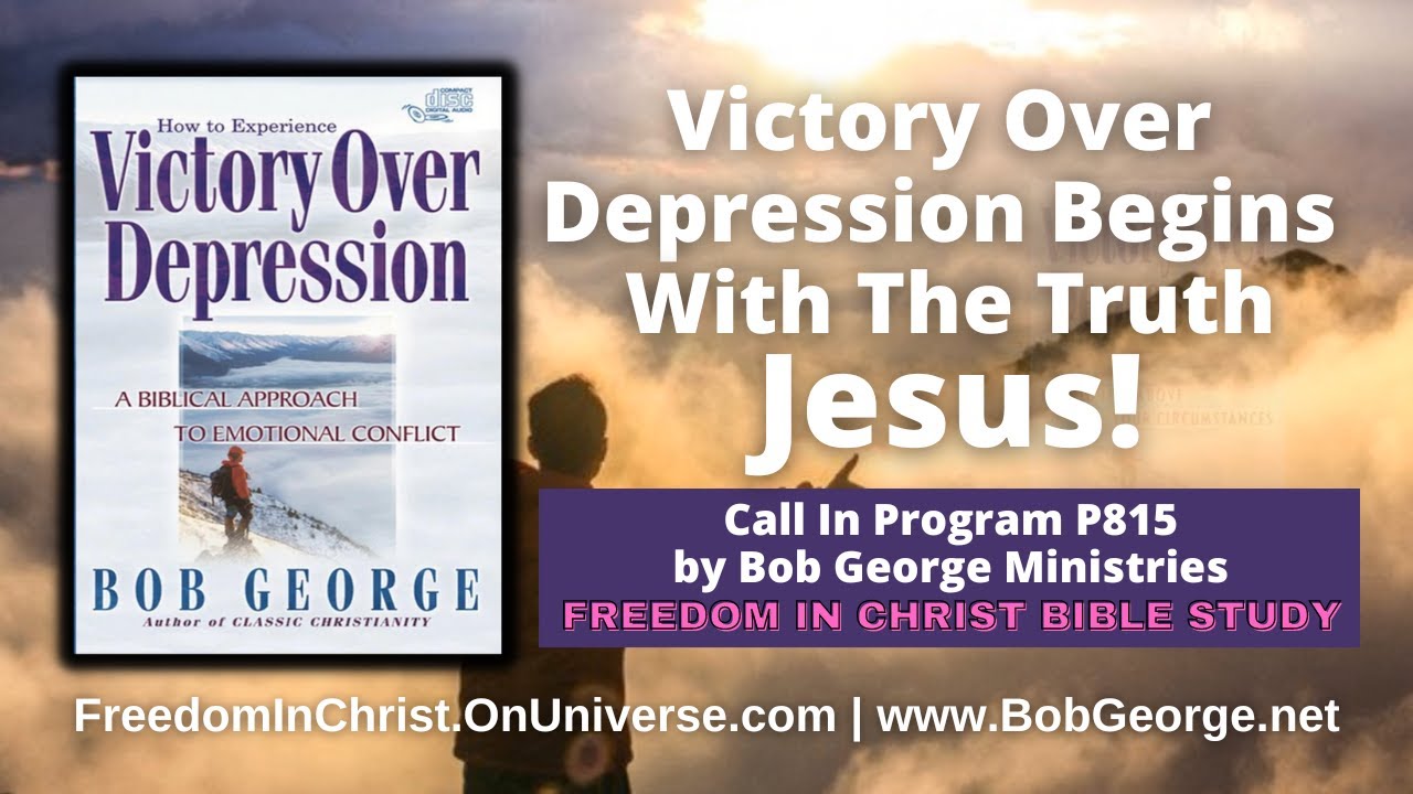 Victory Over Depression Begins With The Truth ~ Jesus! by BobGeorge.net ...