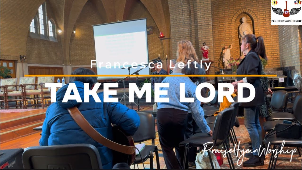 Take Me Lord | Francesca Leftly - Offertory hymn - YouTube