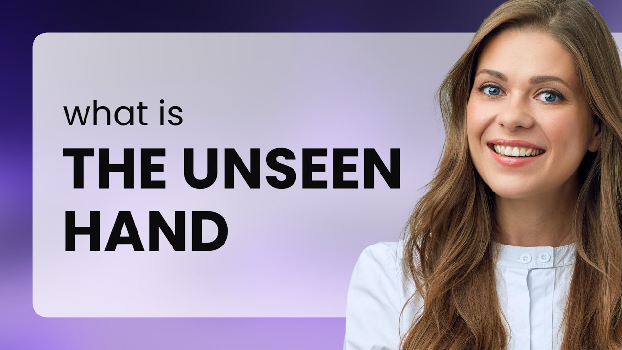 Understanding "The Unseen Hand" - YouTube