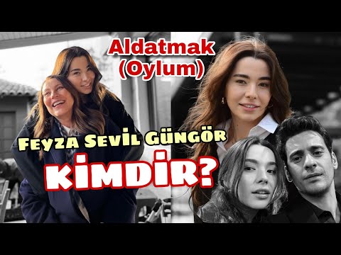 Feyza Sevil Güngör kimdir? (Aldatmak / Oylum)