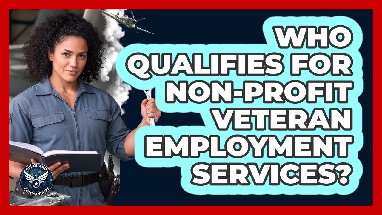 Who Qualifies For Non-Profit Veteran Employment Services? - YouTube