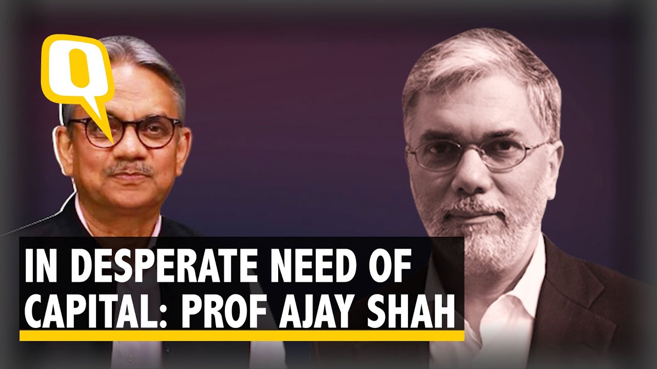 ‘In Desperate Need of Capital:’ Prof Ajay Shah on Economic Crisis Amid ...