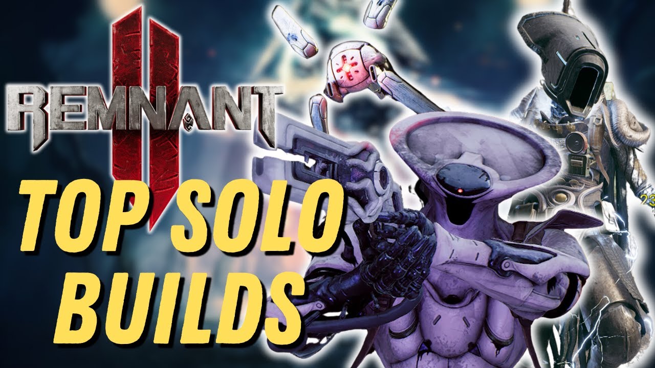 The ABSOLUTE BEST Remnant 2 Solo Builds - YouTube