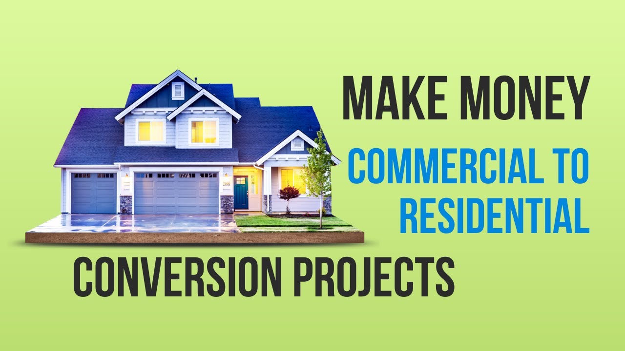 How To Make Money From Commercial To Residential Conversion Projects ...