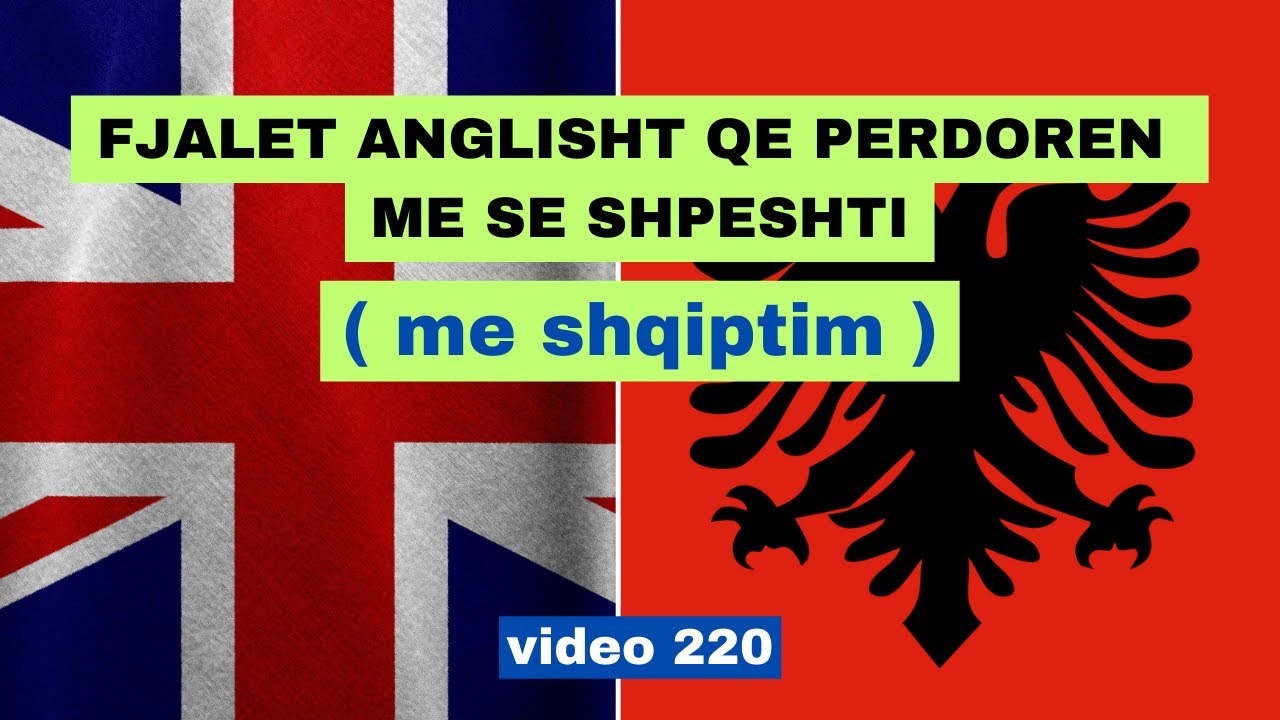 Anglisht - Fjalet qe perdoren me se shpeshti I Anglisht shqip perkthim ...