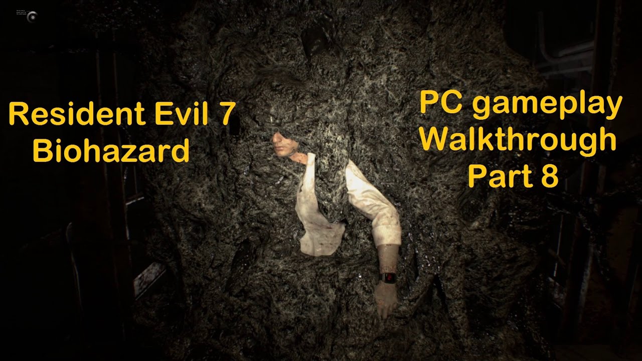 Resident Evil 7 biohazard PC gameplay walkthrough Part 8 | HD 1080P ...