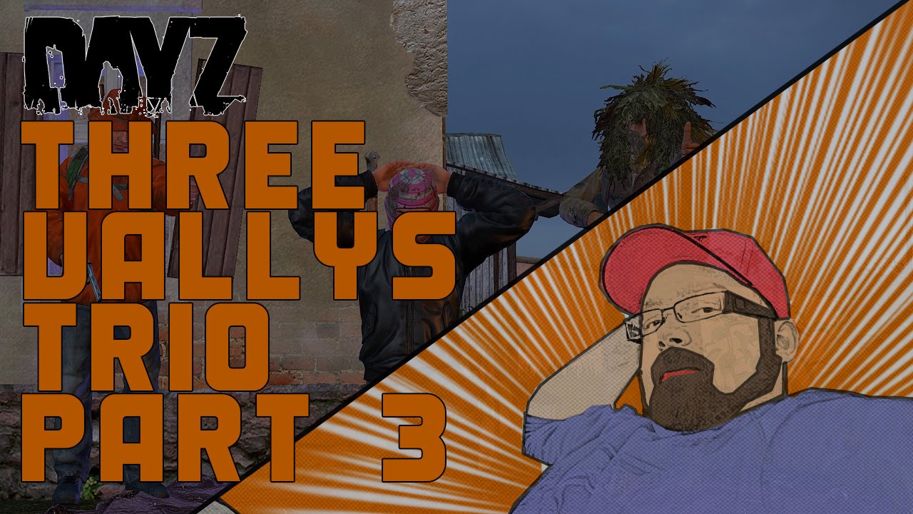 DayZ SA - The Three Valleys Trio Part 3 - YouTube
