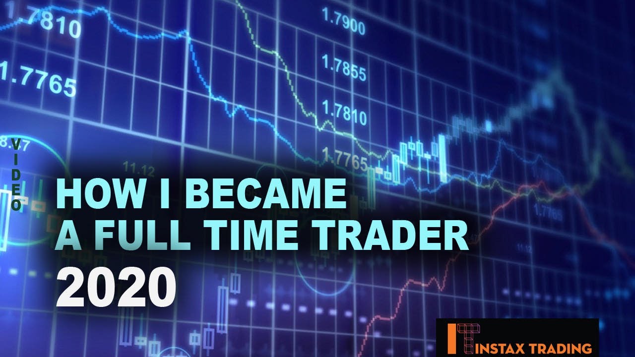 How I Became A Full Time Day Trader ~ 2020 - YouTube