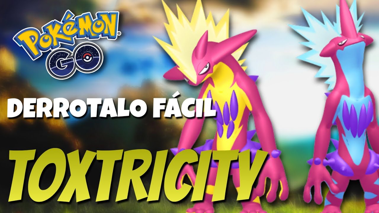 🔥!CÓMO DERROTAR A TOXTRICITY, MEJORES COUNTERS Y PVP! 🔥 - Pokémon GO ...