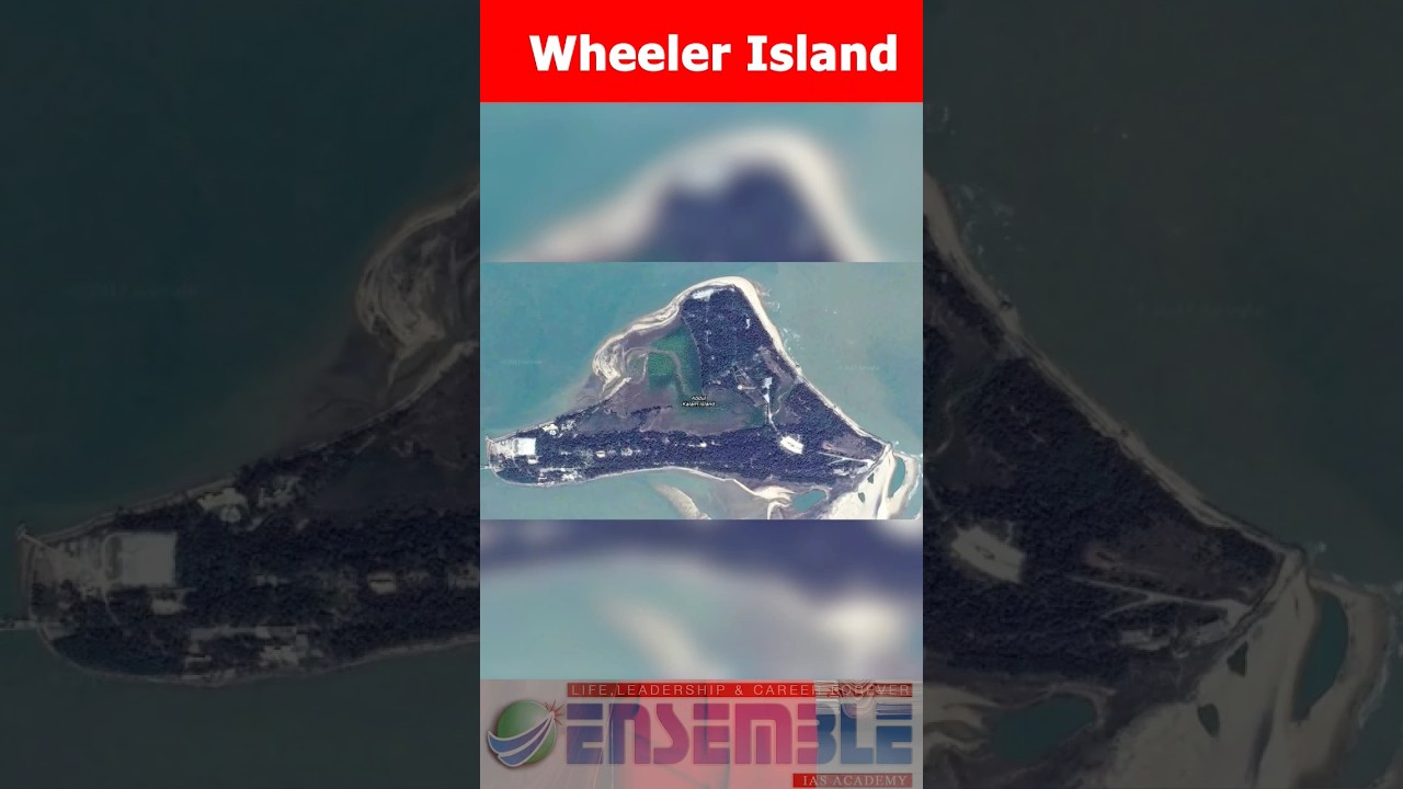 Wheeler island | #news #geographyoptional #ensembleiasacademy # ...