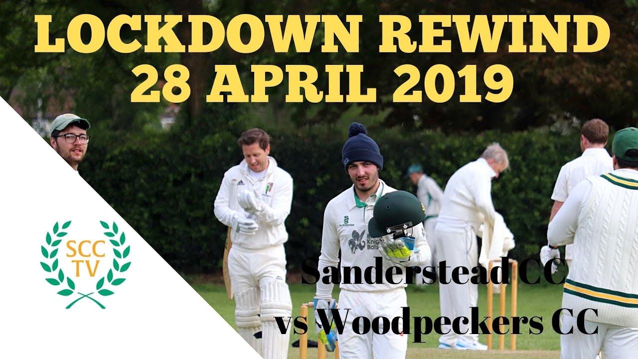 LOCKDOWN REWIND 28 April 2019: Sanderstead CC vs Woodpeckers CC - PURE ...