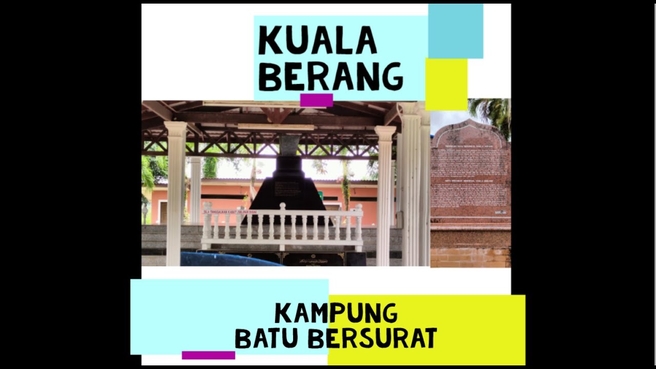 Kuala Berang - Kampung Buluh Batu Bersurat - Kuala Por (Terengganu ...