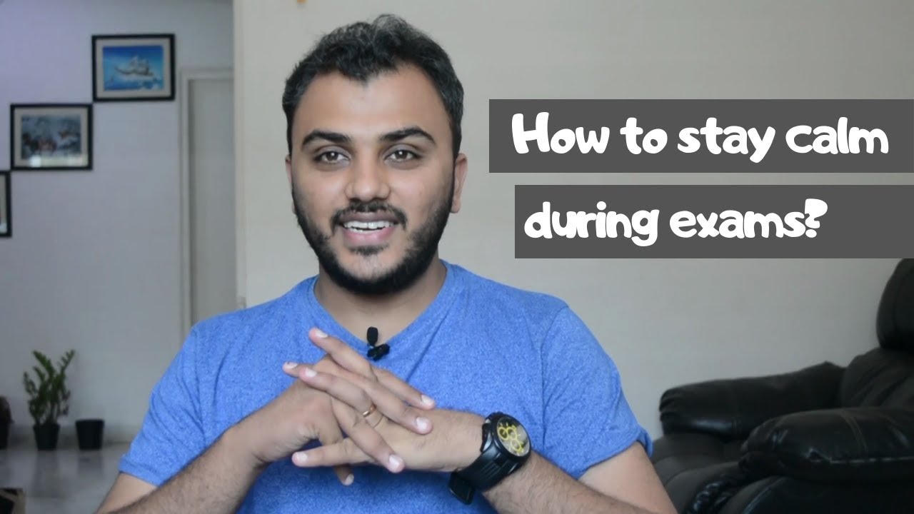 How to stay calm during the exams? - YouTube