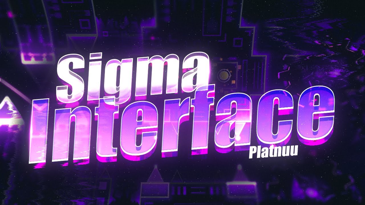 [ 29th Extreme Demon ] Sigma Interface by Platnuu and TeslaX - YouTube