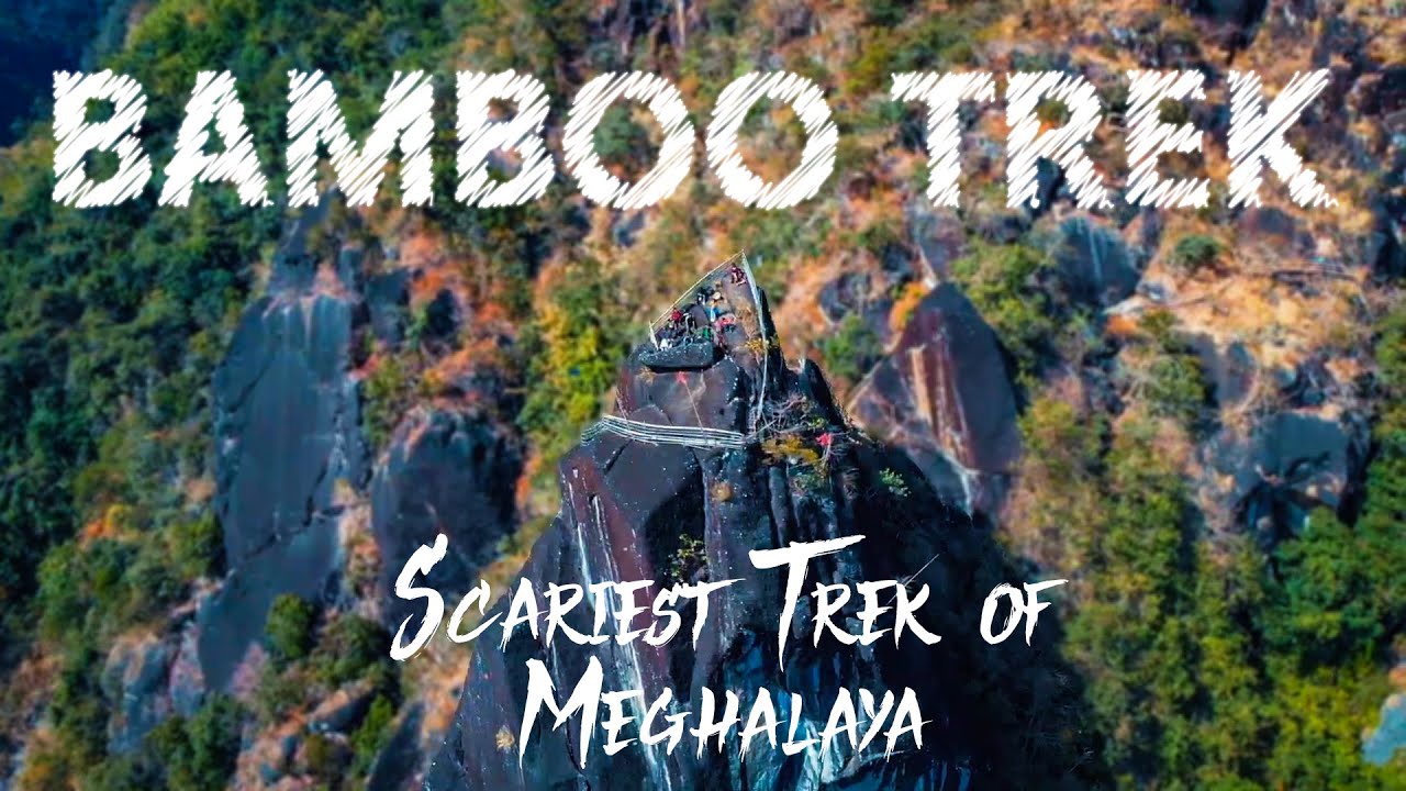 BAMBOO TREK: The Scariest Trek of Meghalaya | MAWRYNGKHANG | Unseen ...