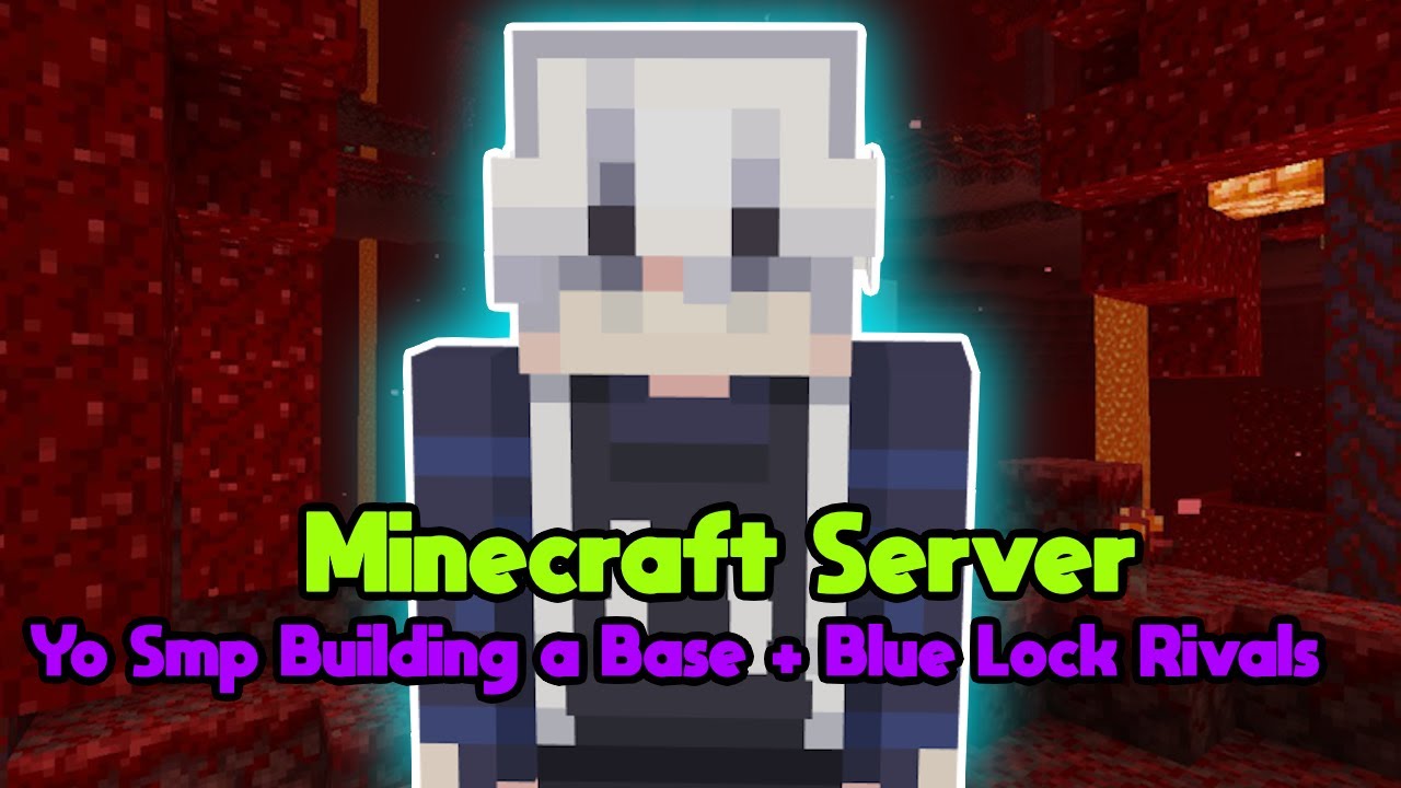 Live Minecraft Server Yo Smp Building a Base + Blue Lock Rivals │?mc to ...