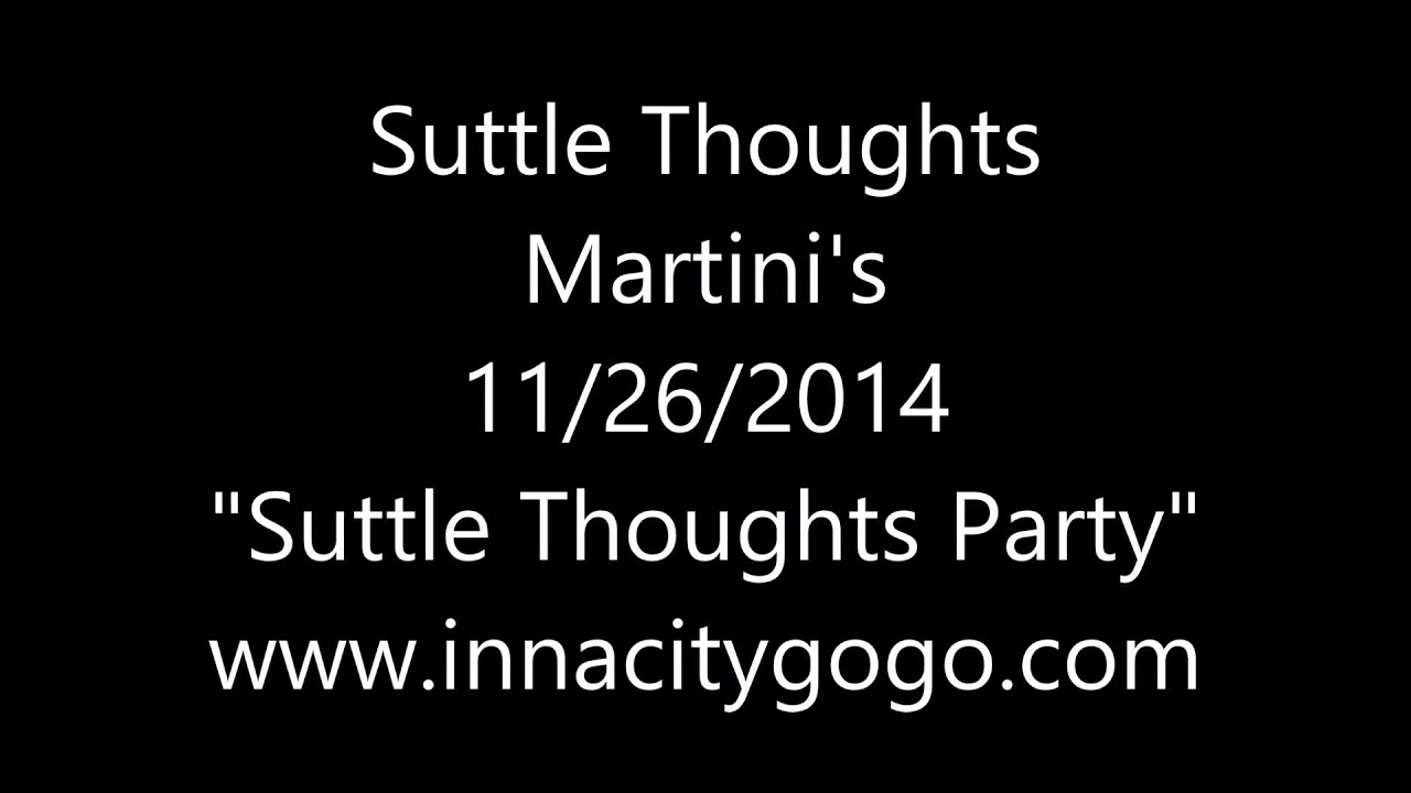 Suttle Thoughts Martini's 11/26/2014 "Suttle Thoughts Party" - YouTube