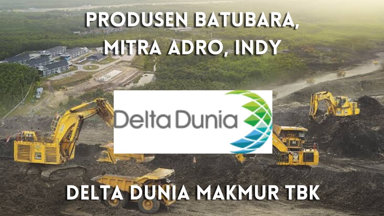 Delta Dunia Makmur Tbk saham DOID mitra ADRO INDY - YouTube