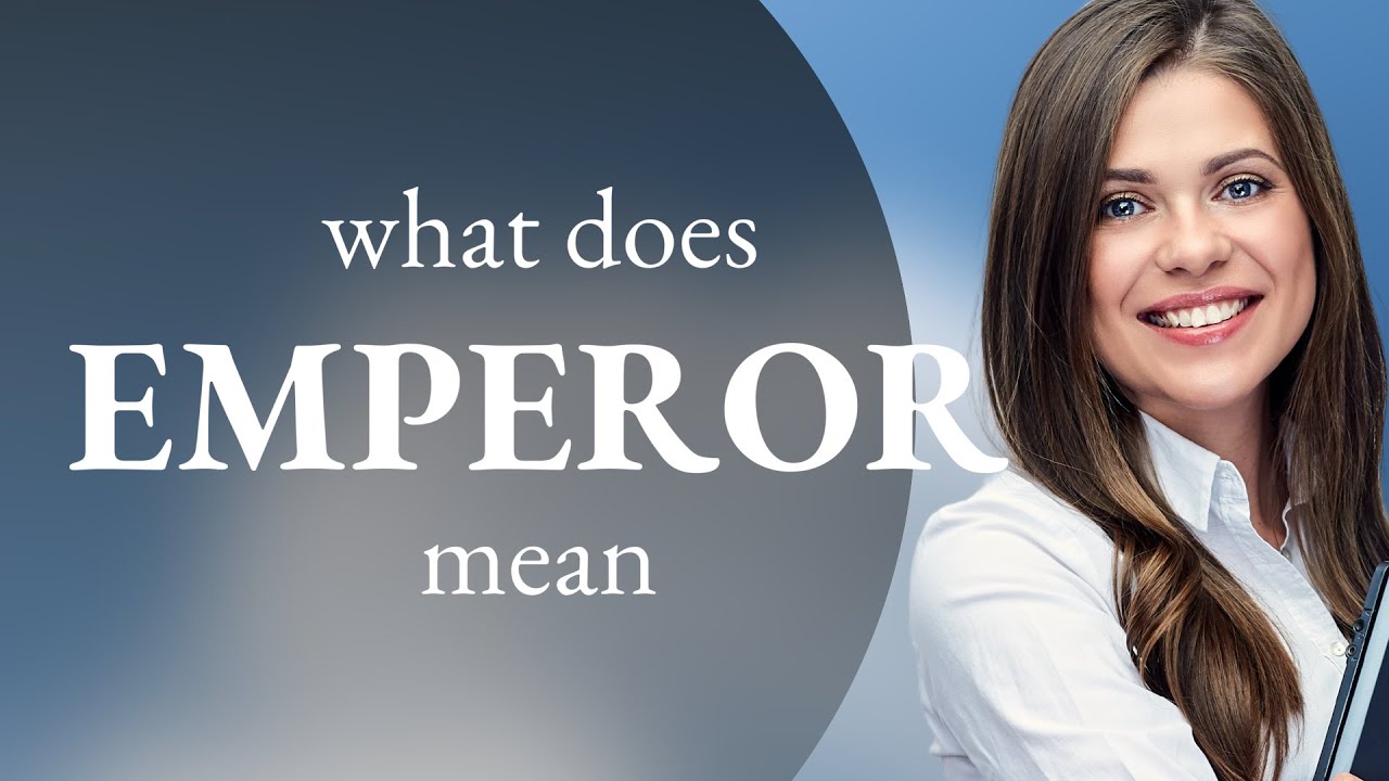 Emperor • meaning of EMPEROR - YouTube