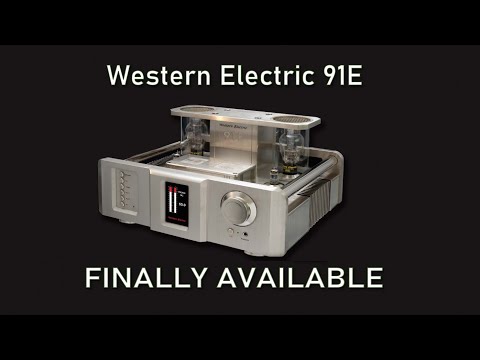Western Electric 91E Amplifier - 300B Audio Valve Edition - Now available. Price & where to purchase