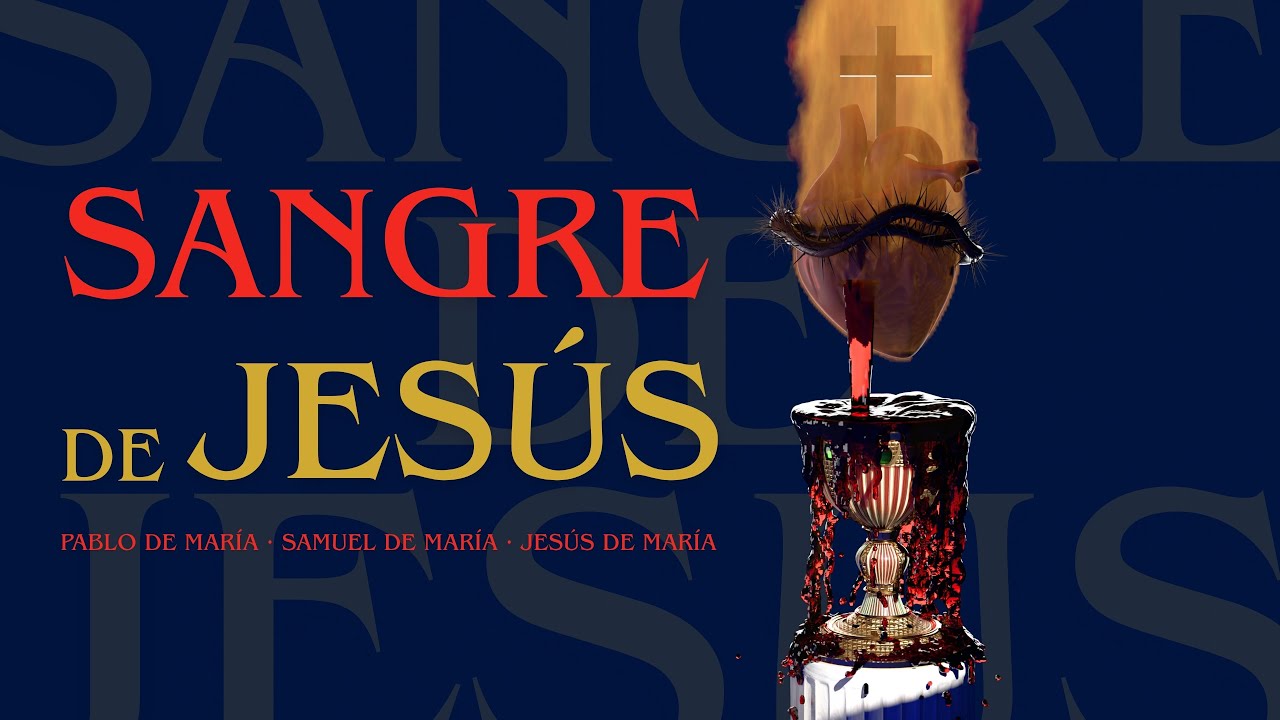 SANGRE DE JESÚS - Pablo De María, Samuel De María, Jesús De María - YouTube