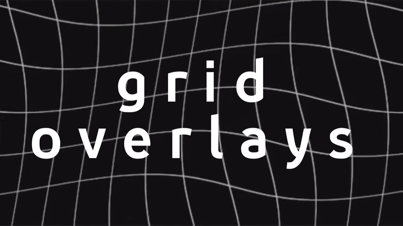 GRID OVERLAYS YouTube GRID OVERLAYS YouTube